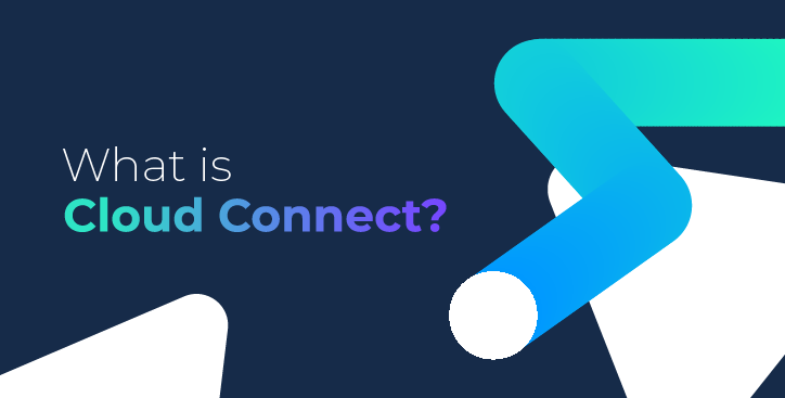 What Is Cloud Connect A Beginners Guide To Connecting